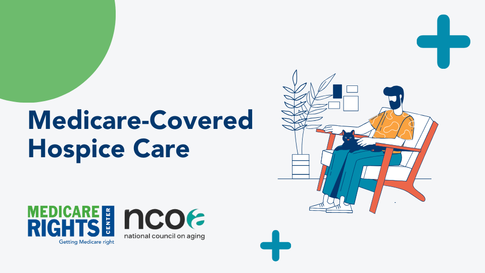 Medicare-Covered Hospice Care: An Overview of the Basics - Medicare ...